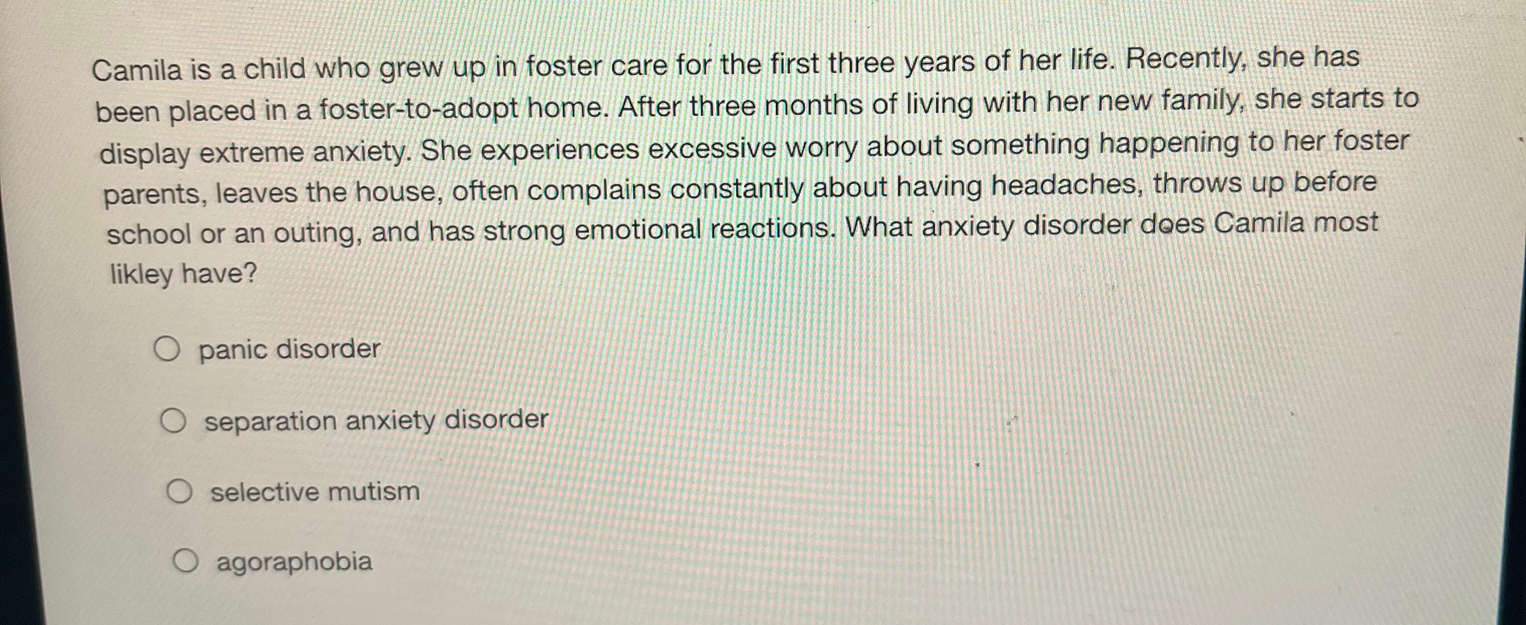 Solved Camila is a child who grew up in foster care for the | Chegg.com