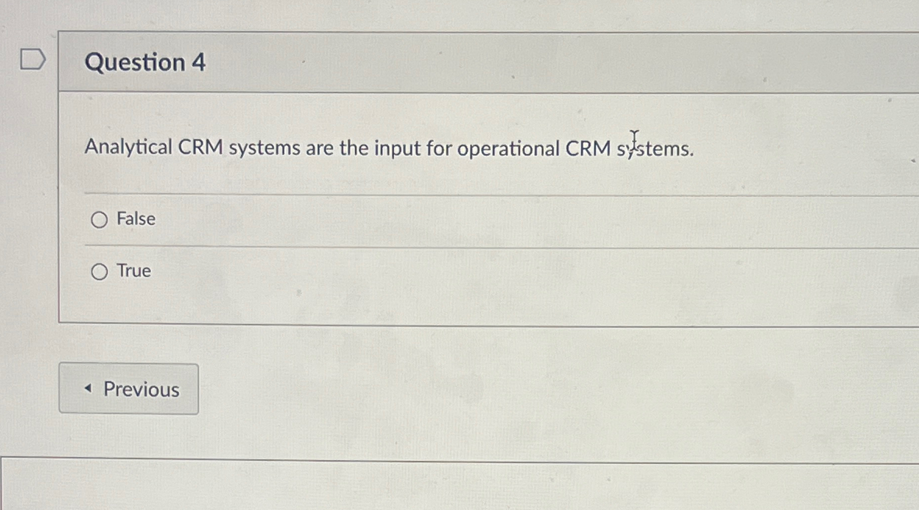 Solved Question 4Analytical CRM systems are the input for | Chegg.com