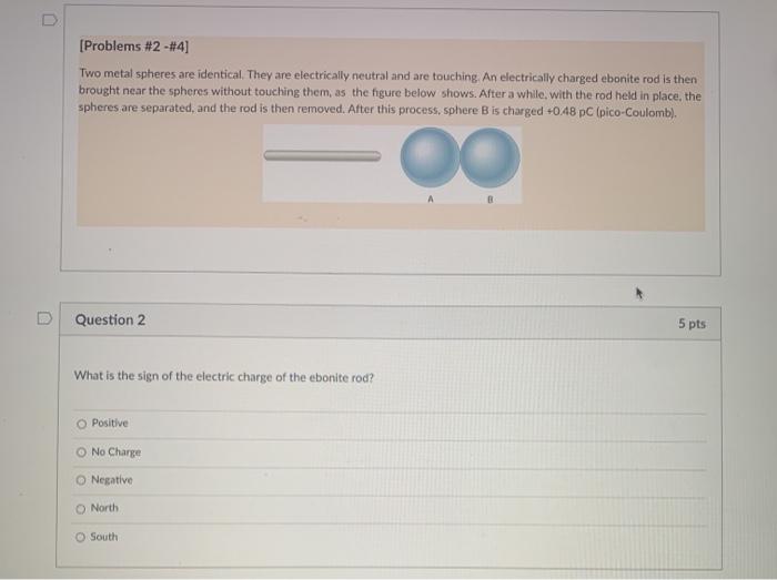 Solved [Problems #2 -#4] Two metal spheres are identical. | Chegg.com