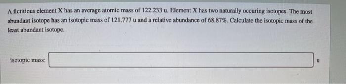 Solved A fictitious element X has an average atomic mass of | Chegg.com Solved A fictitious element X has an average atomic mass of | Chegg.com