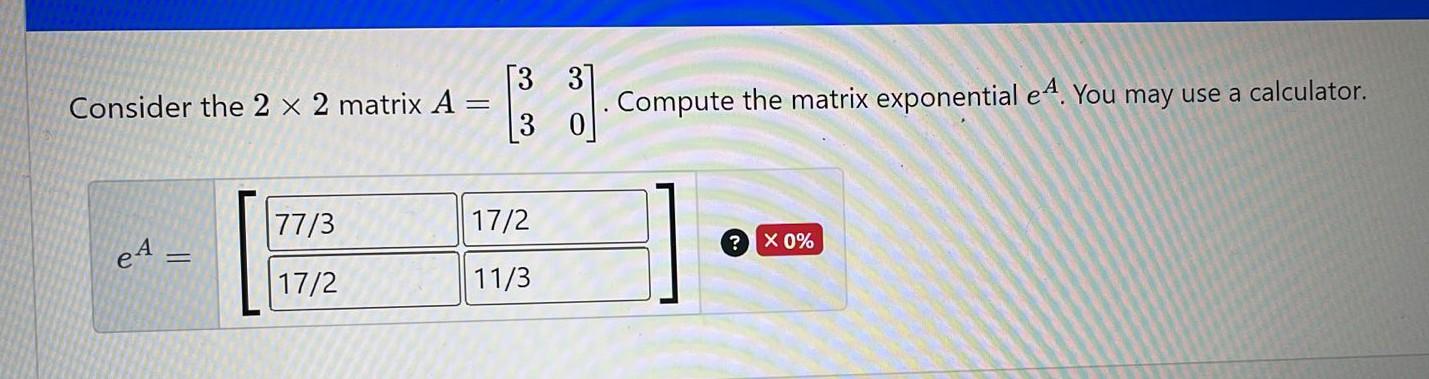 Solved Consider the 2×2 matrix A=[3330]. Compute the matrix | Chegg.com