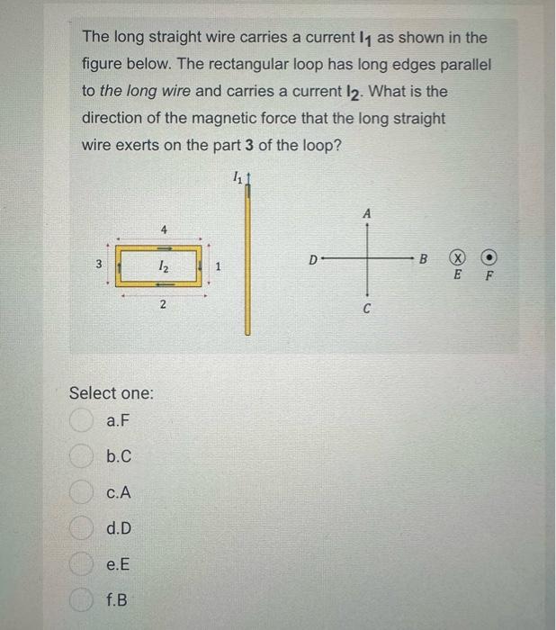 Solved The long straight wire carries a current I1 as shown | Chegg.com