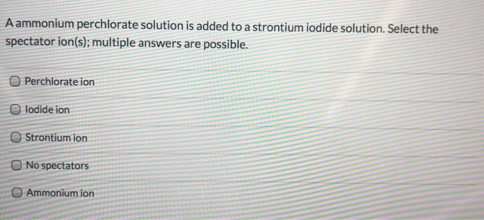 Solved A ammonium perchlorate solution is added to a | Chegg.com