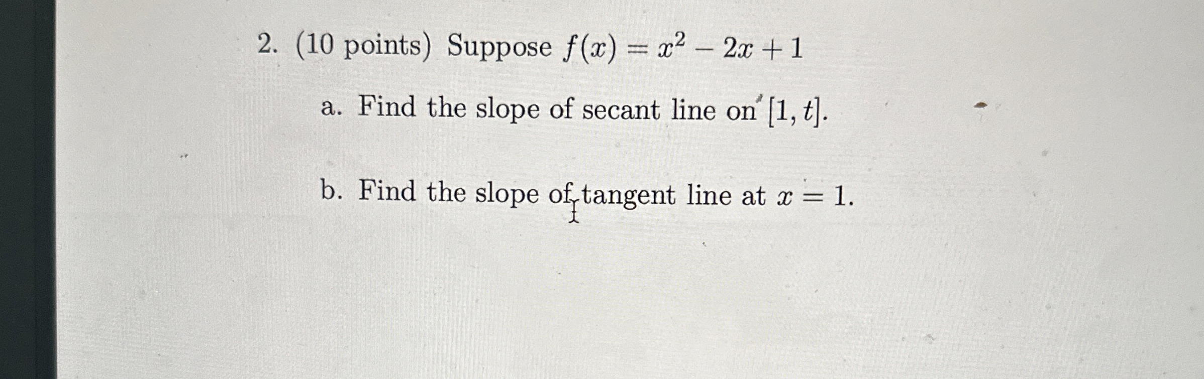 Solved Suppose f(x)=x2-2x+1a. ﻿Find the slope of secant line | Chegg.com