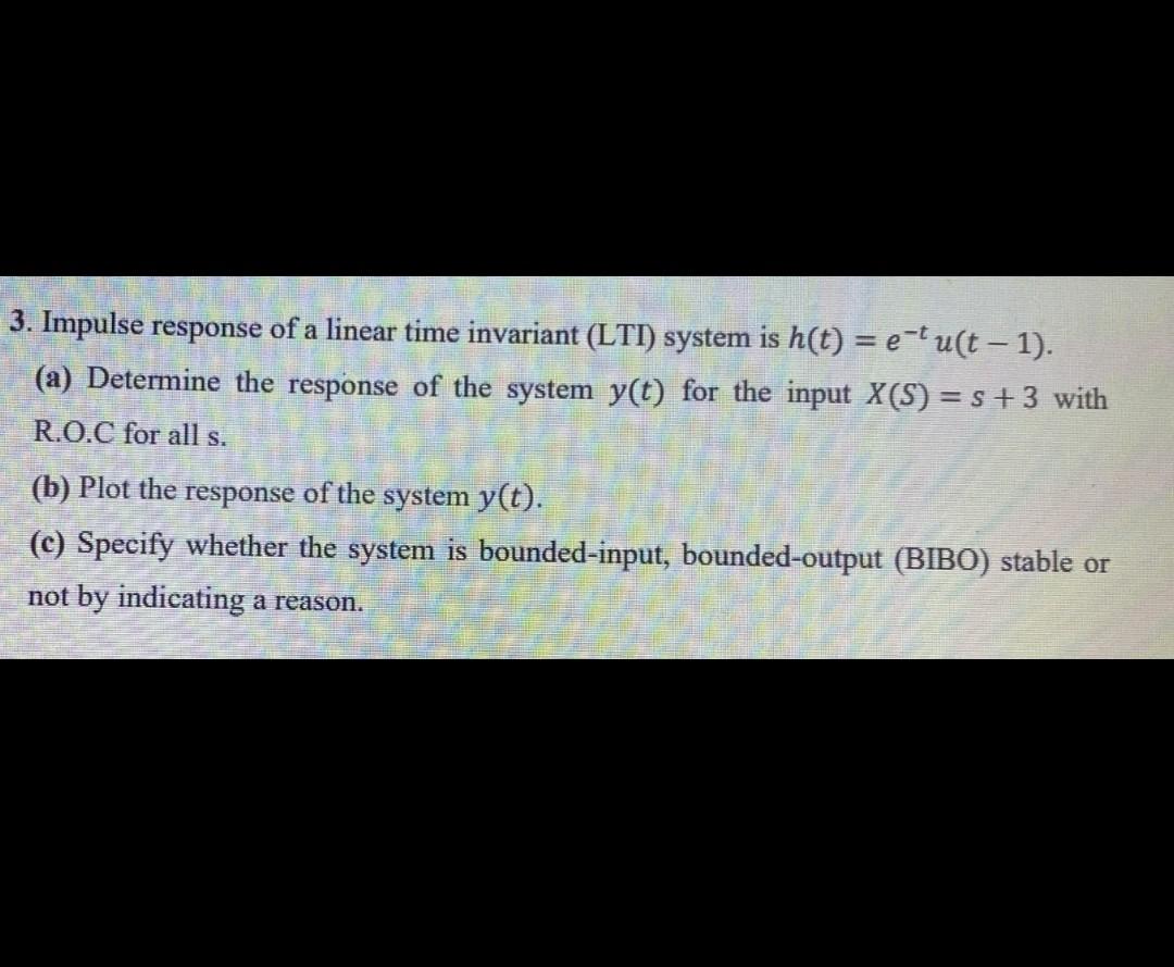 Solved 3. Impulse response of a linear time invariant (LTI) | Chegg.com