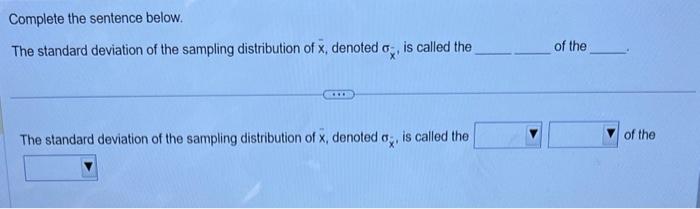 Solved Complete the sentence below. The standard deviation | Chegg.com