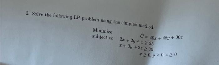 Solved 2. Solve the following LP problem using the simplex | Chegg.com