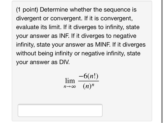 Solved (1 point) Determine whether the sequence is divergent | Chegg.com