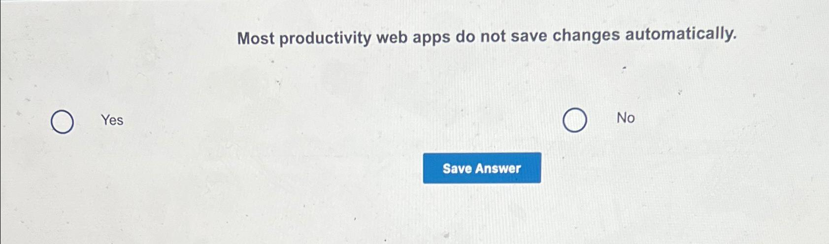 Solved Most productivity web apps do not save changes | Chegg.com