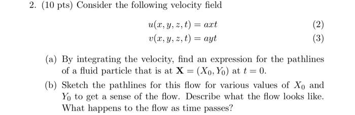 Solved 2. (10 pts) Consider the following velocity field | Chegg.com