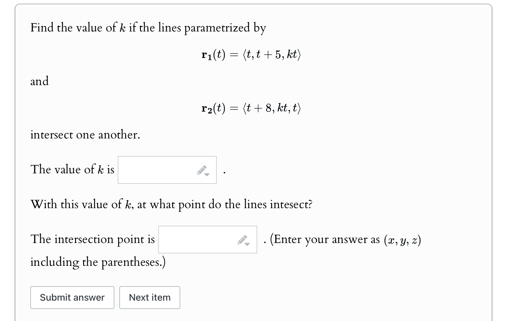 Solved Find the value of k ﻿if the lines parametrized | Chegg.com