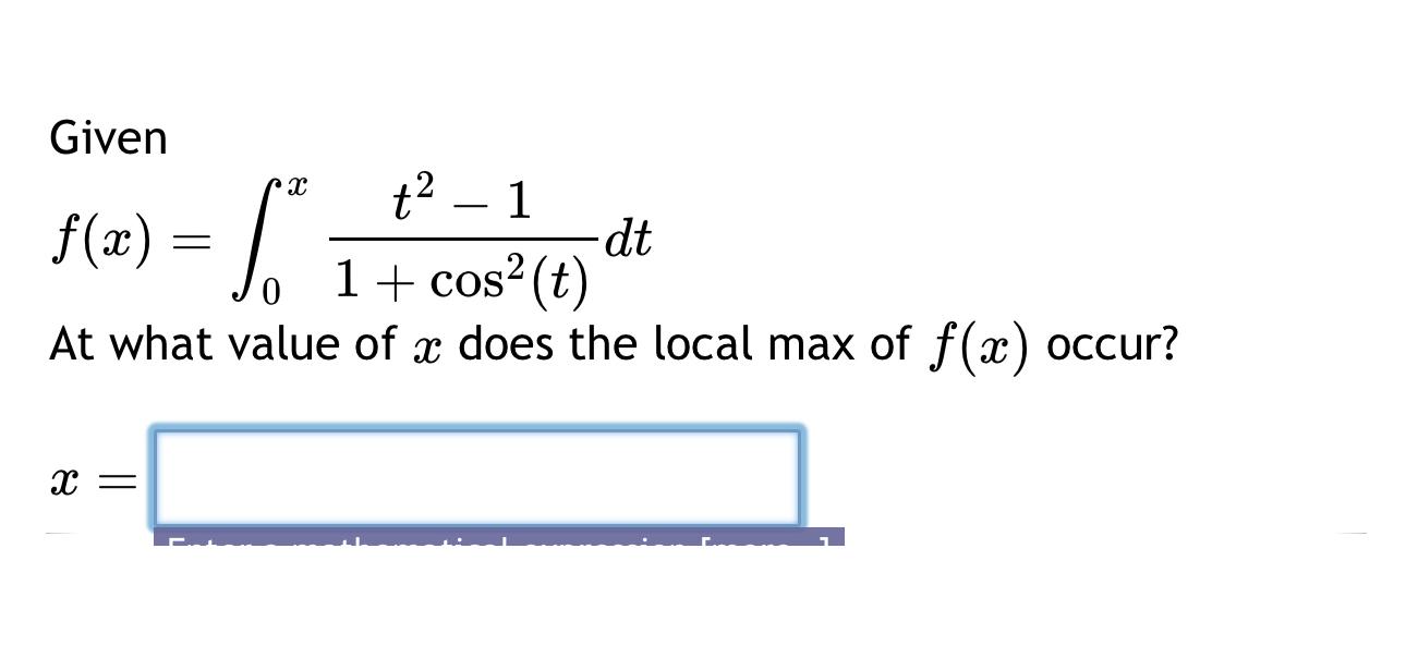 Solved Givenf(x)=∫0xt2-11+cos2(t)dtAt what value of x ﻿does | Chegg.com