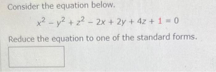 Solved Consider the equation below. x2−y2+z2−2x+2y+4z+1=0 | Chegg.com