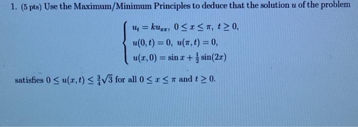 Solved 1. (5 pts) Use the Maximum/Minimum Principles to | Chegg.com