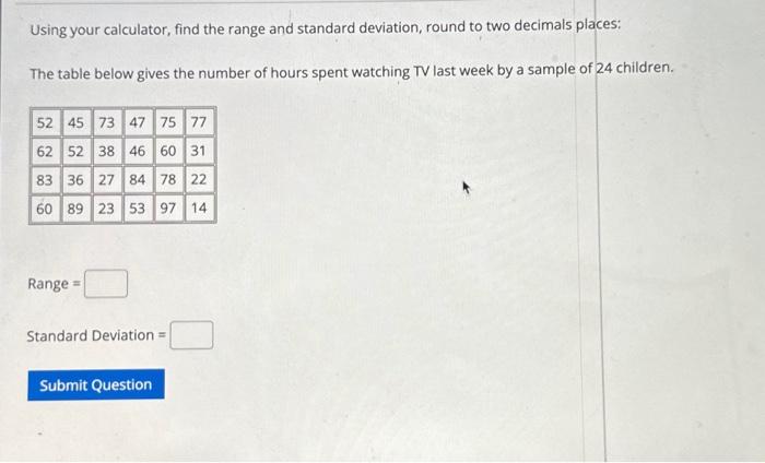 Solved Using your calculator, find the range and standard | Chegg.com