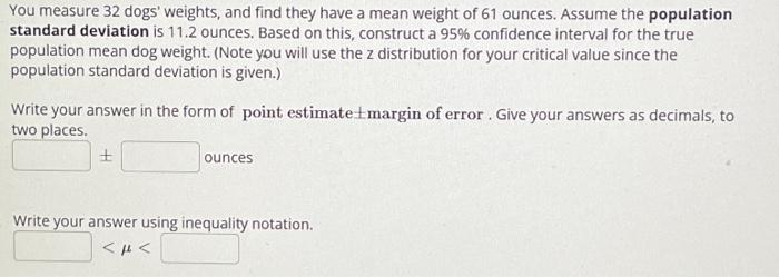 Solved You measure 32 dogs' weights, and find they have a | Chegg.com