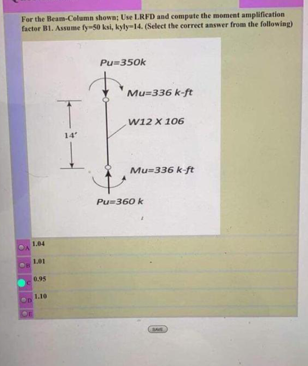 Solved For the Beam-Column shown: Use LRFD and fined the | Chegg.com