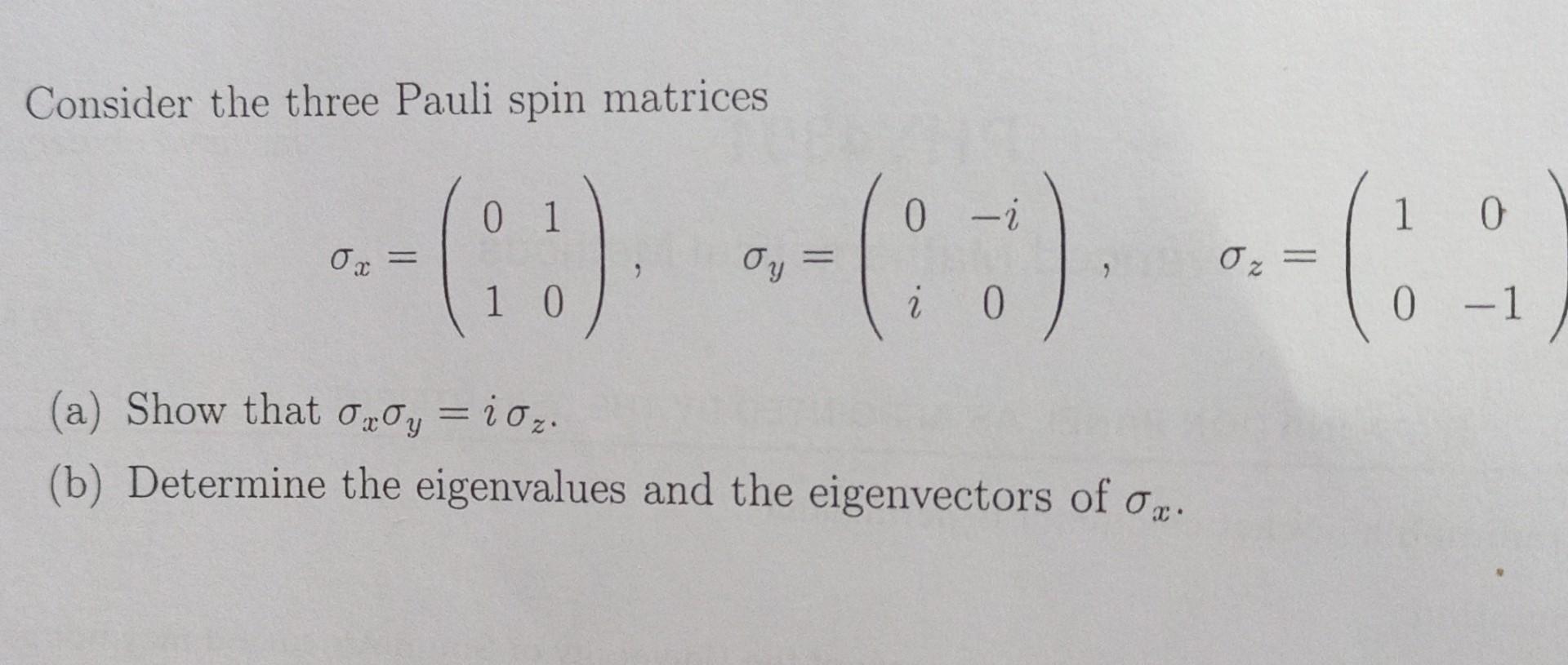 Solved Consider the three Pauli spin matrices | Chegg.com