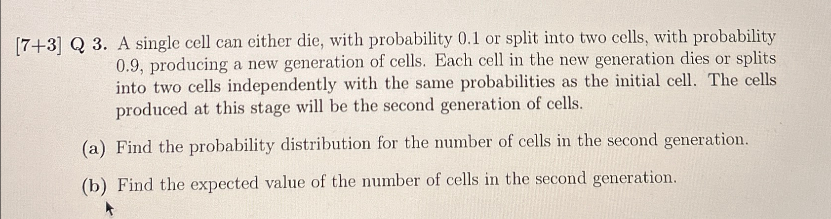 Solved [7+3] ﻿Q 3. ﻿A single cell can either die, with | Chegg.com
