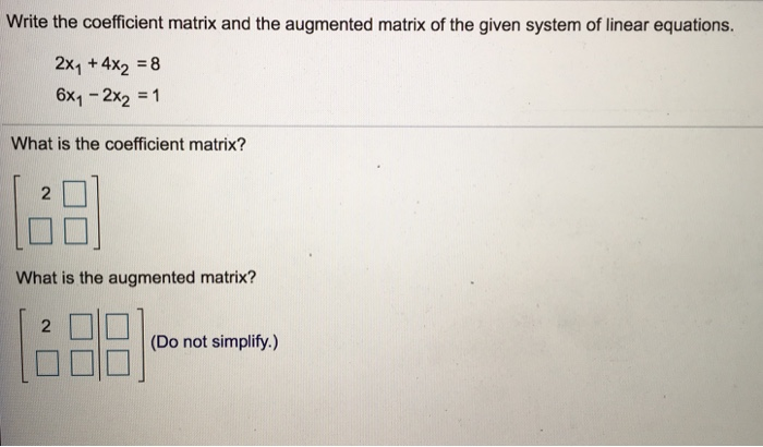 Solved Write the coefficient matrix and the augmented matrix | Chegg.com