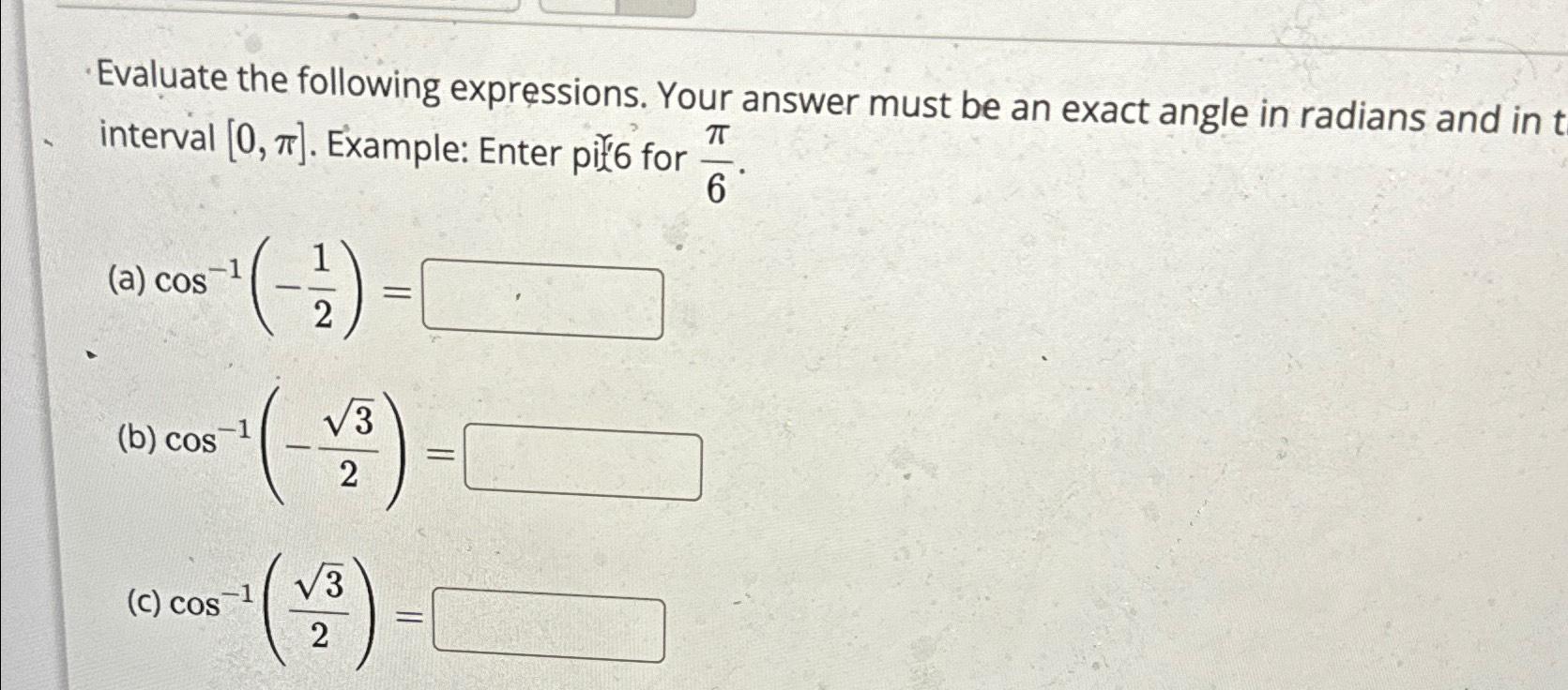 Solved Evaluate the following expressions. Your answer must | Chegg.com
