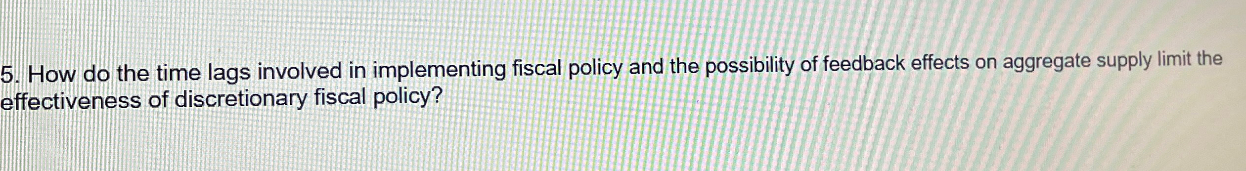 Solved How do the time lags involved in implementing fiscal | Chegg.com