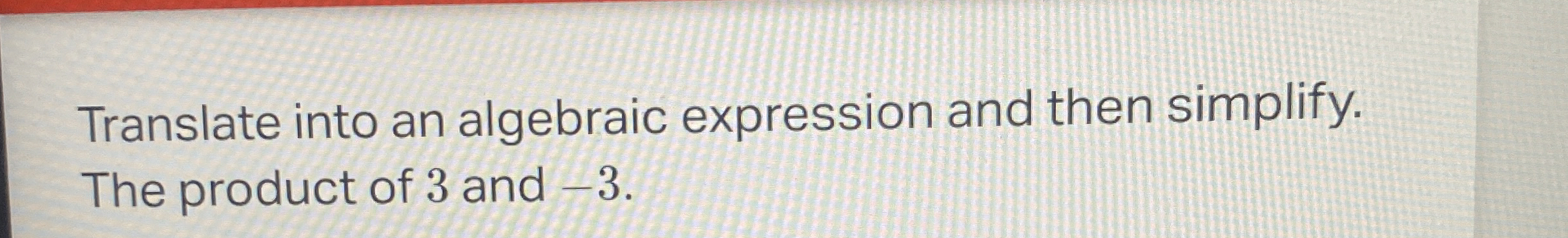 Solved Translate into an algebraic expression and then | Chegg.com