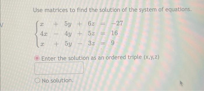 Solved Use matrices to find the solution of the system of | Chegg.com