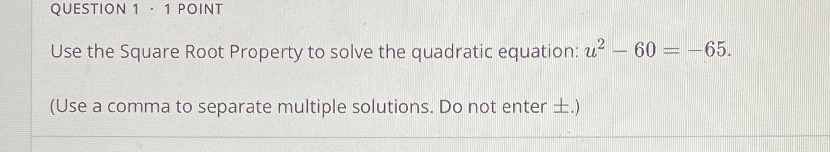 Solved QUESTION 1 - 1 ﻿POINTUse the Square Root Property to | Chegg.com