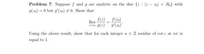 Solved Problem 7: Suppose f and g are analytic on the disc | Chegg.com