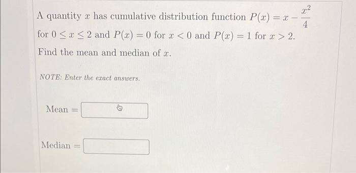 Solved x² A quantity x has cumulative distribution function | Chegg.com
