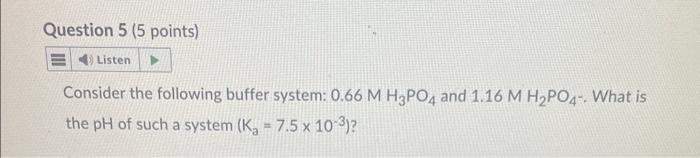 Solved Consider the following buffer system: 1.01MH2CO3 and | Chegg.com