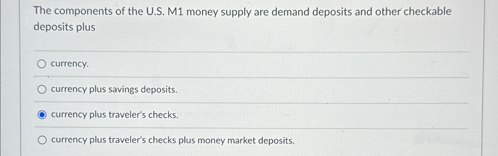 Solved The components of the U.S. ﻿M1 ﻿money supply are | Chegg.com