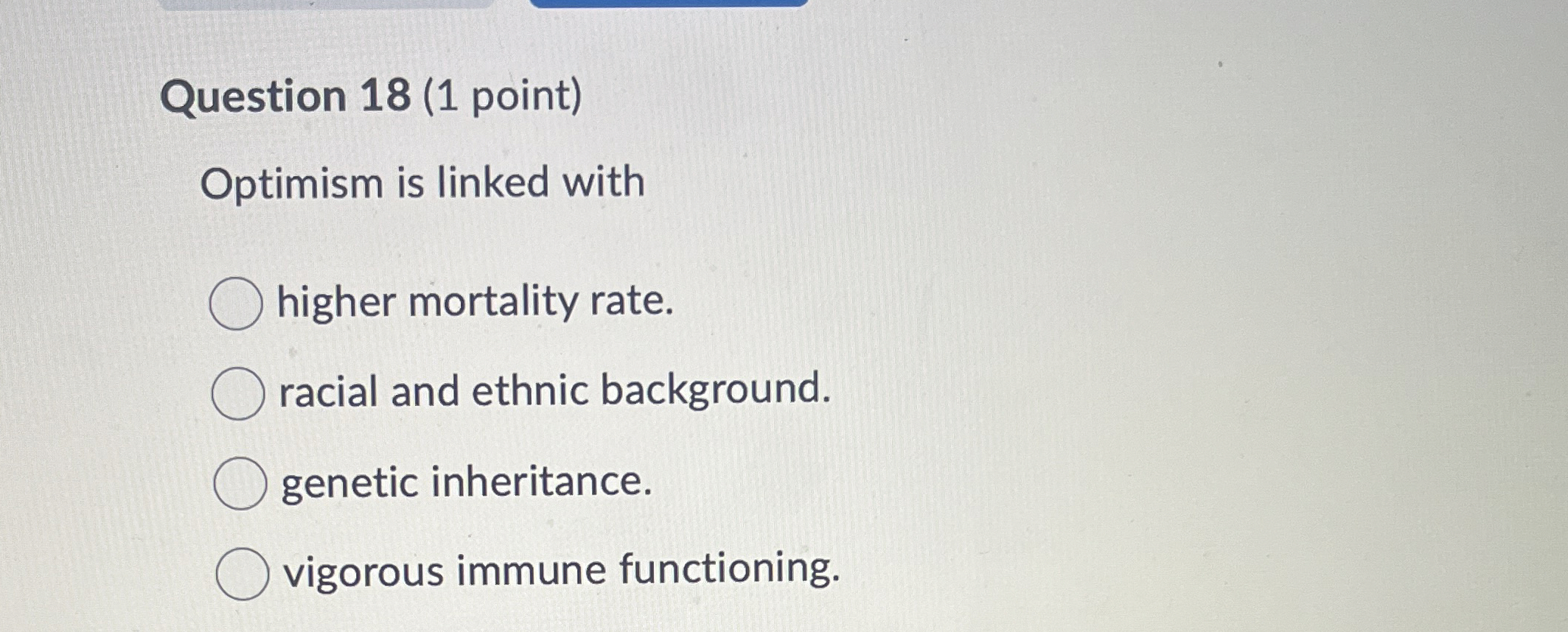 Solved Question 18 (1 ﻿point)Optimism is linked withhigher | Chegg.com