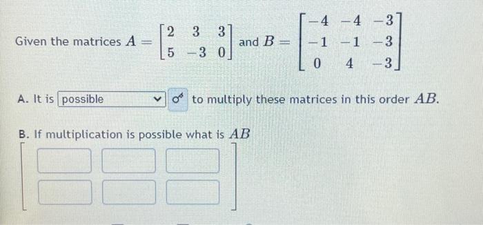 Solved Given the matrices A=[253−330] and | Chegg.com
