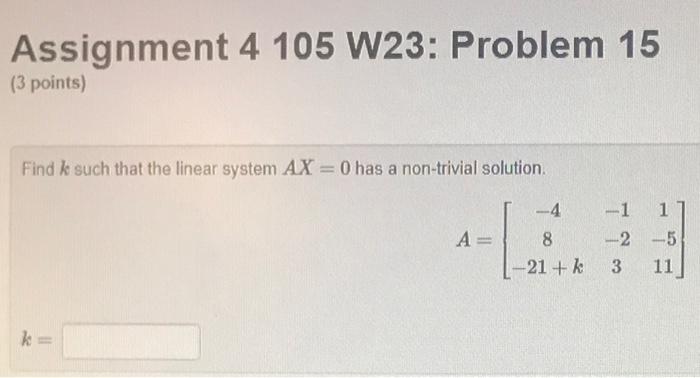 Solved Assignment 4105 W23: Problem 15 ( 3 points) Find k | Chegg.com