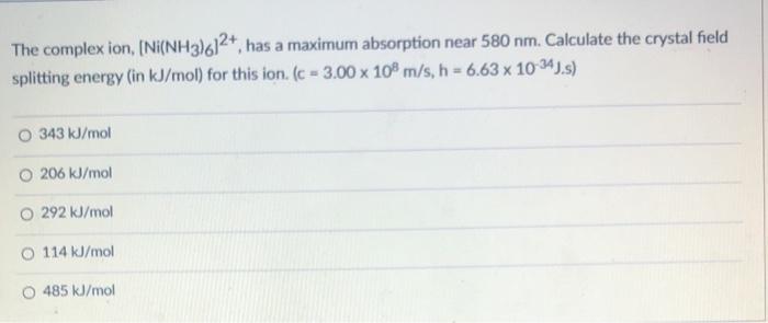 Solved The complex ion, (Ni(NH3)6]2+, has a maximum | Chegg.com