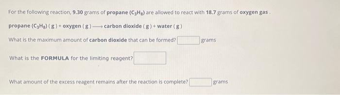 Solved For the following reaction, 9.30 grams of propane | Chegg.com