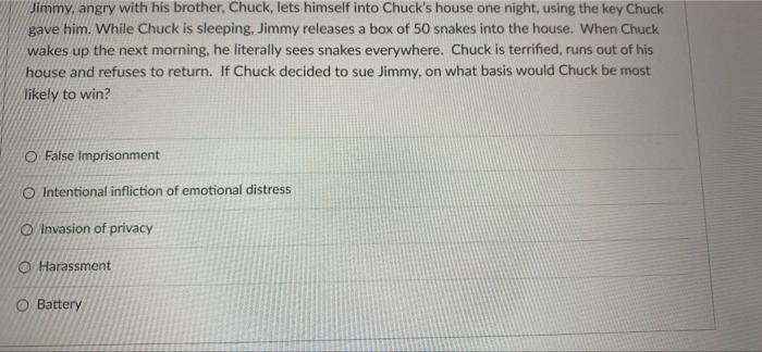 Solved Jimmy, angry with his brother, Chuck, lets himself | Chegg.com