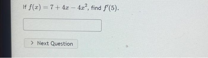 Solved f(x)=7+4x−4x2 | Chegg.com