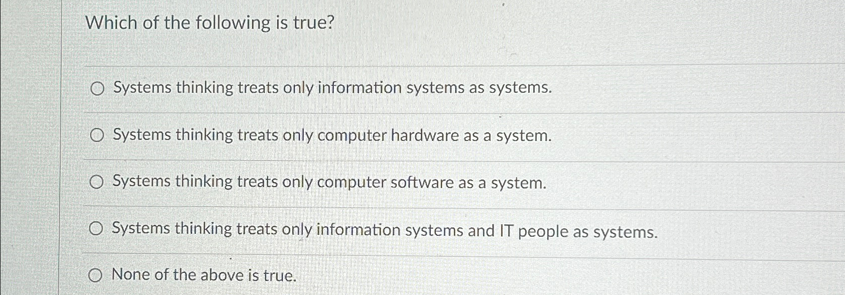 Solved Which of the following is true?Systems thinking | Chegg.com