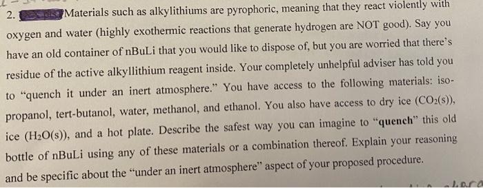 Solved 2. Materials such as alkylithiums are pyrophoric, | Chegg.com