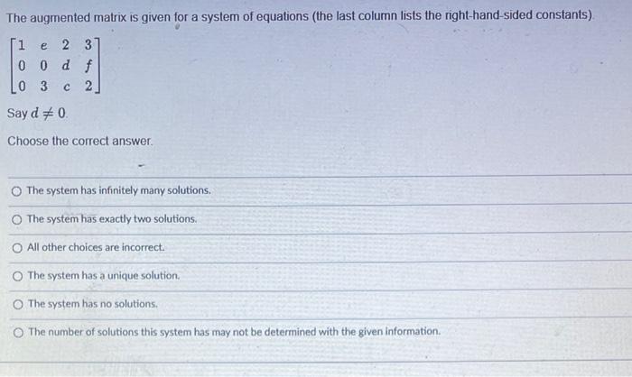 Solved The augmented matrix is given for a system of | Chegg.com