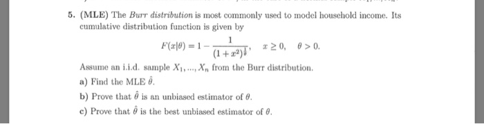 Solved 5. (MLE) The Burr distribution is most commonly used | Chegg.com