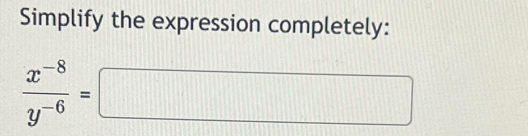 Solved Simplify the expression completely:x-8y-6= | Chegg.com