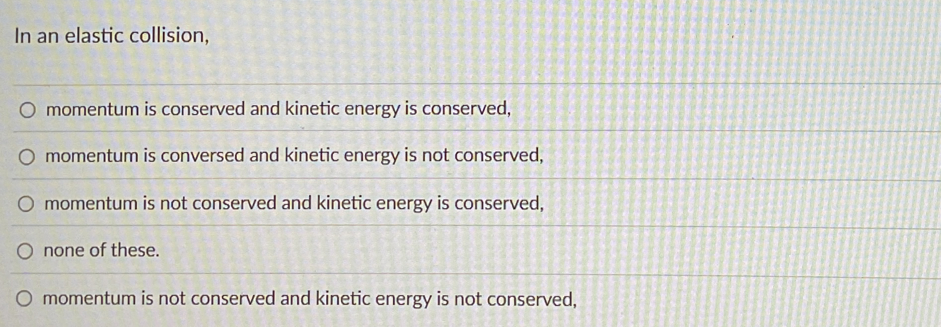 Solved In an elastic collision,momentum is conserved and | Chegg.com