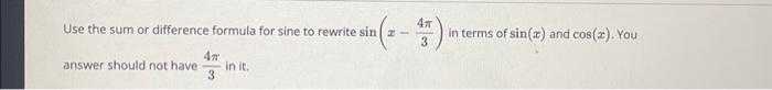 Solved Use the sum or difference formula for sine to rewrite | Chegg.com