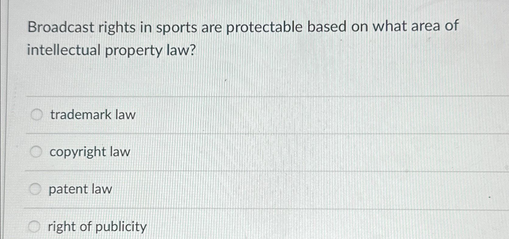 Broadcast rights in sports are protectable based on | Chegg.com
