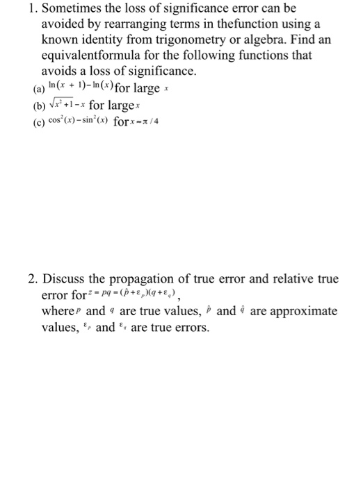 Solved 1. Sometimes the loss of significance error can be | Chegg.com
