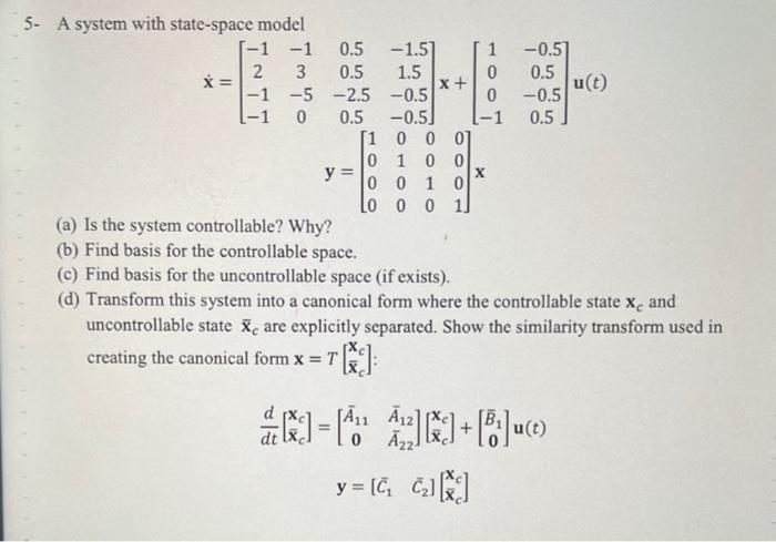 Solved 5- A system with state-space model | Chegg.com